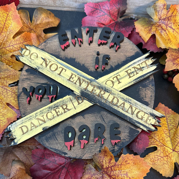 Enter If You Dare Halloween Door Sign – Glowforge Shop