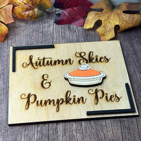 Autumn Skies and Pumpkin Pies Fall Sign – Glowforge Shop