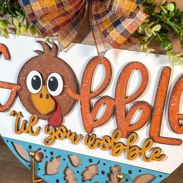 Thanksgiving Turkey "Gobble Til You Wobble" Door Hanger – Glowforge Shop