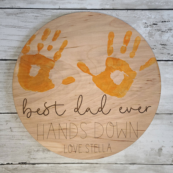 Best Dad Ever Hands Down - Personalized Father's Day Handprint Sign ...