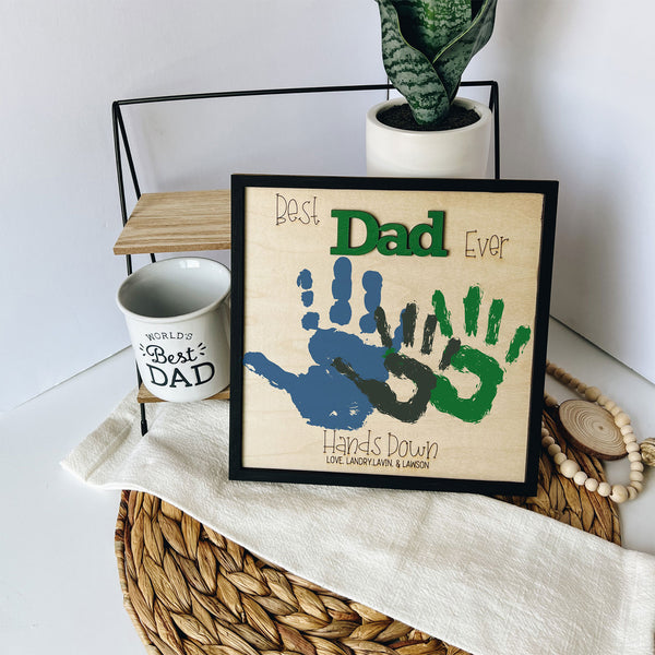 Best Dad Ever Hands Down Square Sign – Glowforge Shop