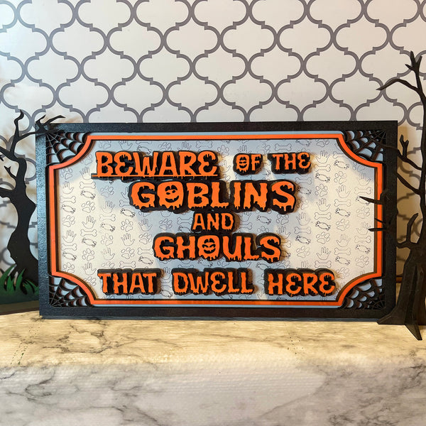 "Beware of the Goblins and Ghouls That Dwell Here" Halloween Sign ...
