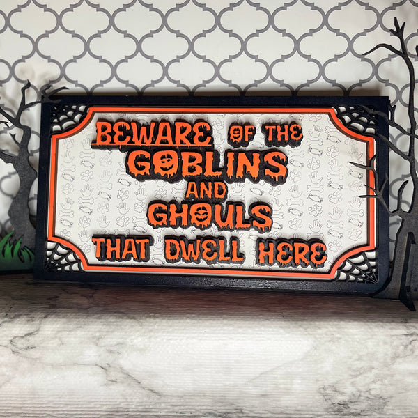 "Beware of the Goblins and Ghouls That Dwell Here" Halloween Sign ...