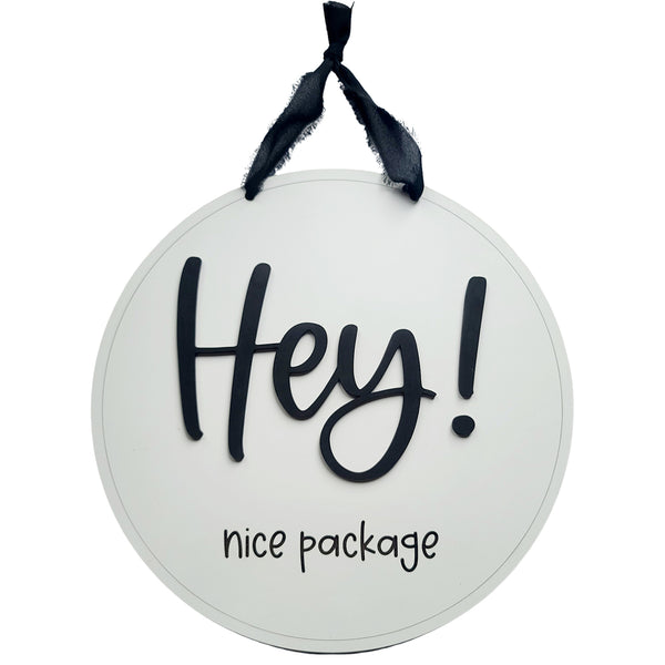 Hey! Nice Package - Delivery Sign Door Hanger – Glowforge Shop