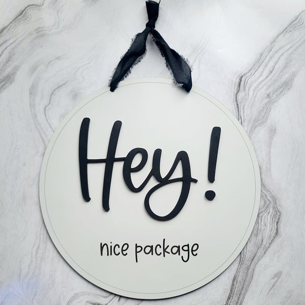 Hey! Nice Package - Delivery Sign Door Hanger – Glowforge Shop