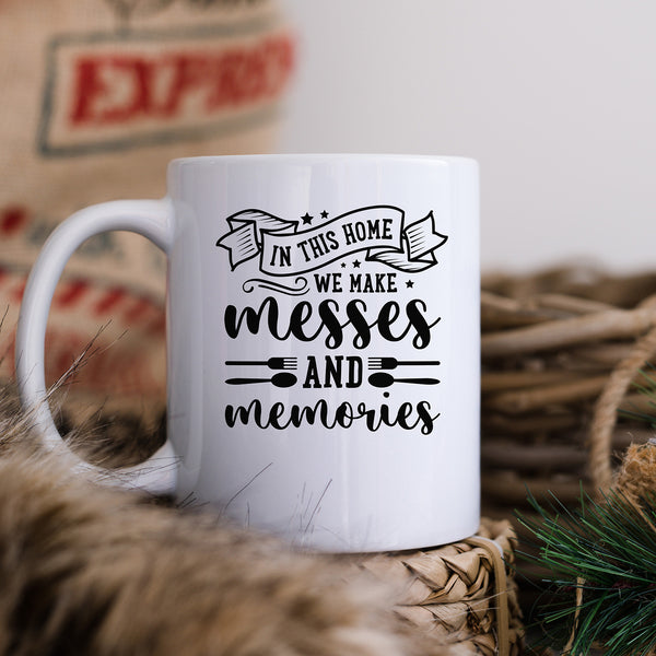 "In This Home We Make Messes And Memories" Graphic – Glowforge Shop