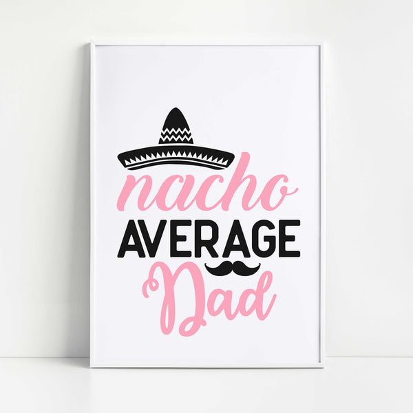 "Nacho Average Dad" Graphic – Glowforge Shop