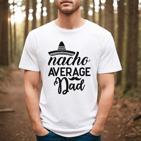 "Nacho Average Dad" Graphic – Glowforge Shop