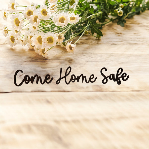 Come Home Safe Wall Door Words – Glowforge Shop