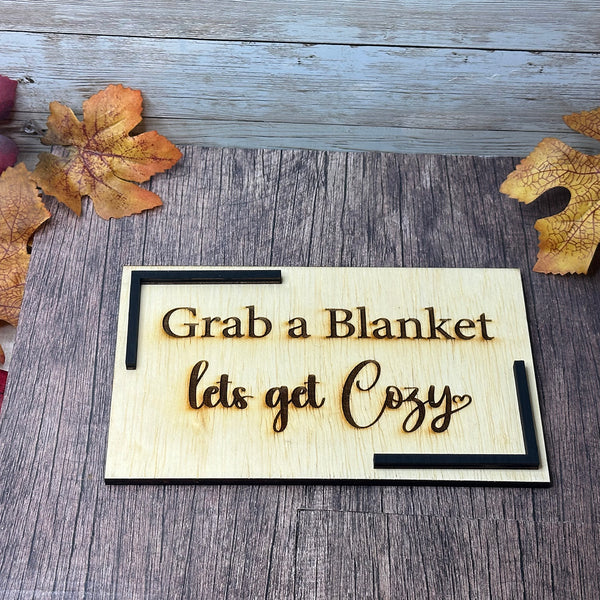 Grab a Blanket Let's Get Cozy Sign – Glowforge Shop