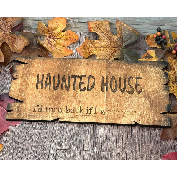 Halloween Haunted House 'I'd Turn Back if I Were You' Sign – Glowforge Shop