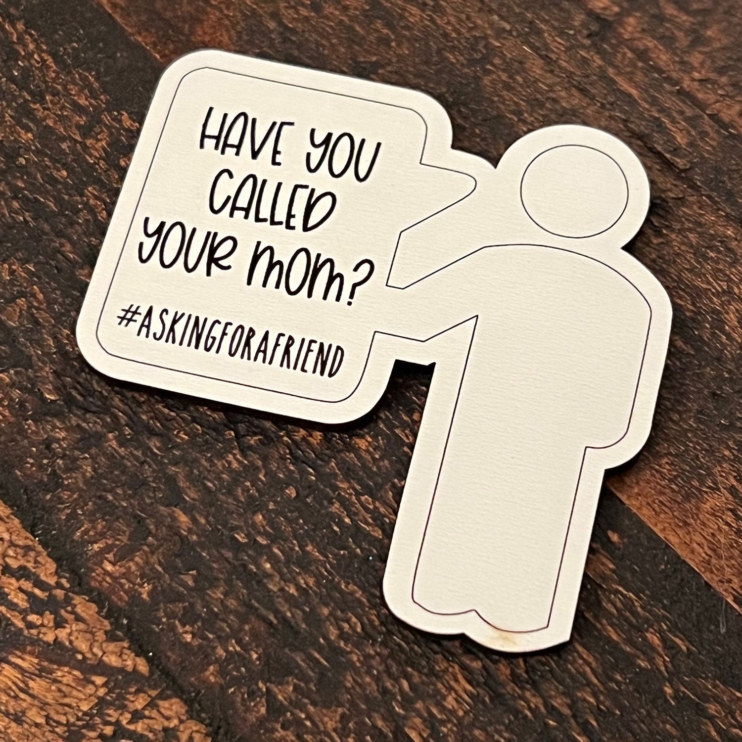 Have You Called Your Mom Magnet – Glowforge Shop