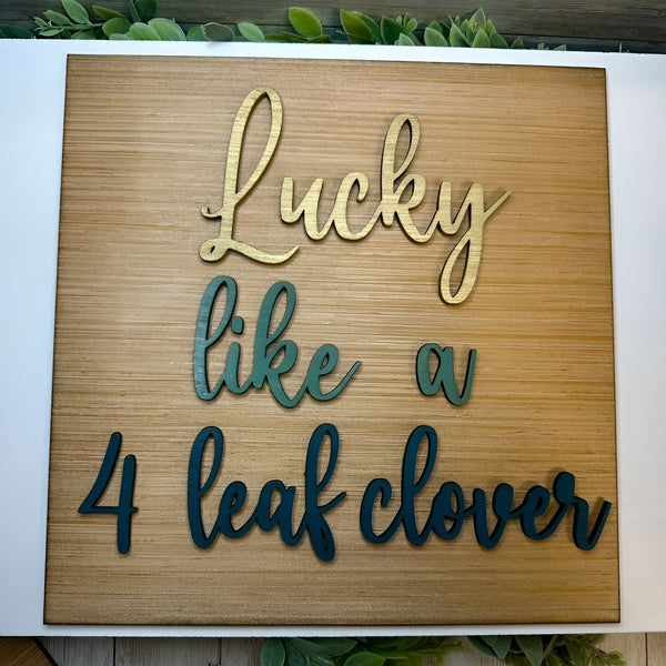 St. Patrick’s Day Lucky Like a 4 Leaf Clover Wall Sign – Glowforge Shop