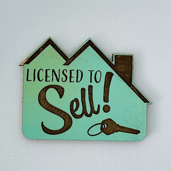 Realtor Saying Magnet - "Licensed To Sell" – Glowforge Shop