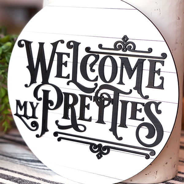 Welcome My Pretties Sign – Glowforge Shop